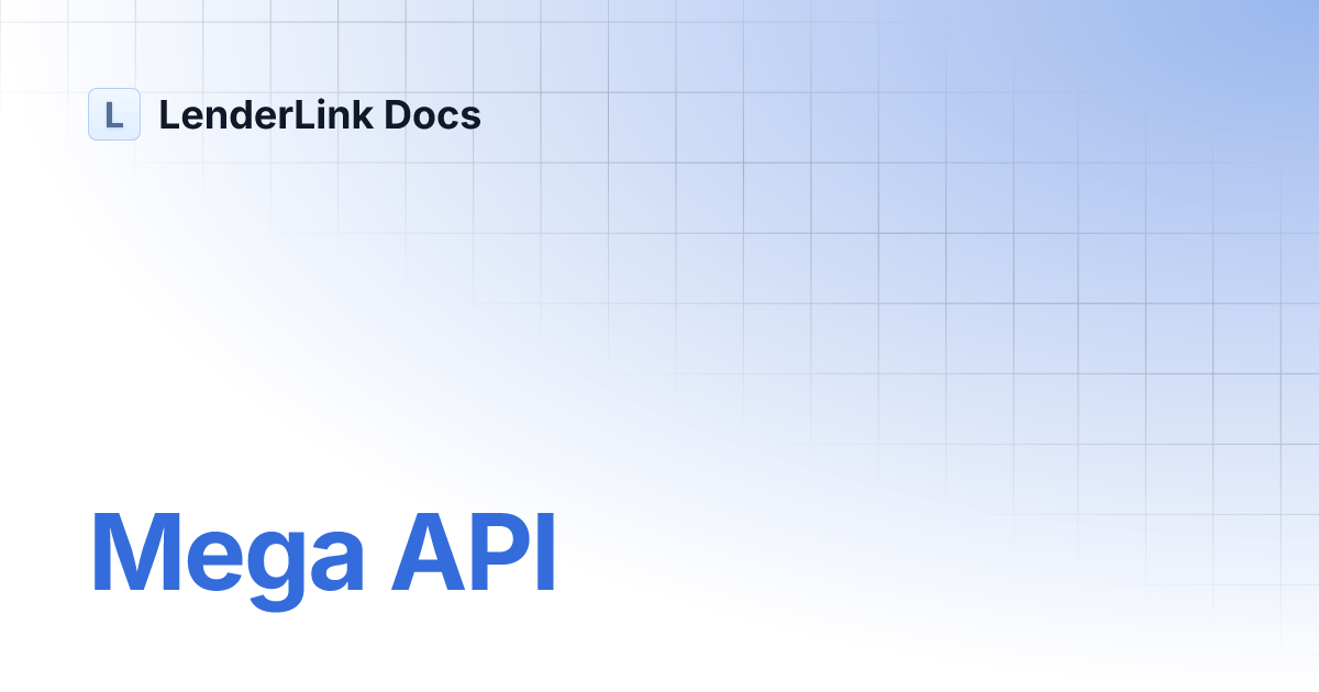 Mega API | LenderLink Docs